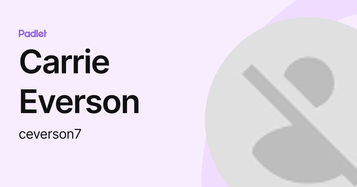 Carrie Everson (ceverson7) profile | Padlet