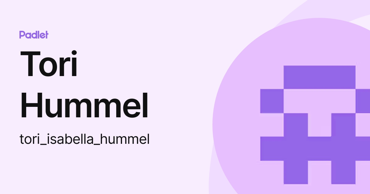 Tori Hummel (tori_isabella_hummel) profile | Padlet