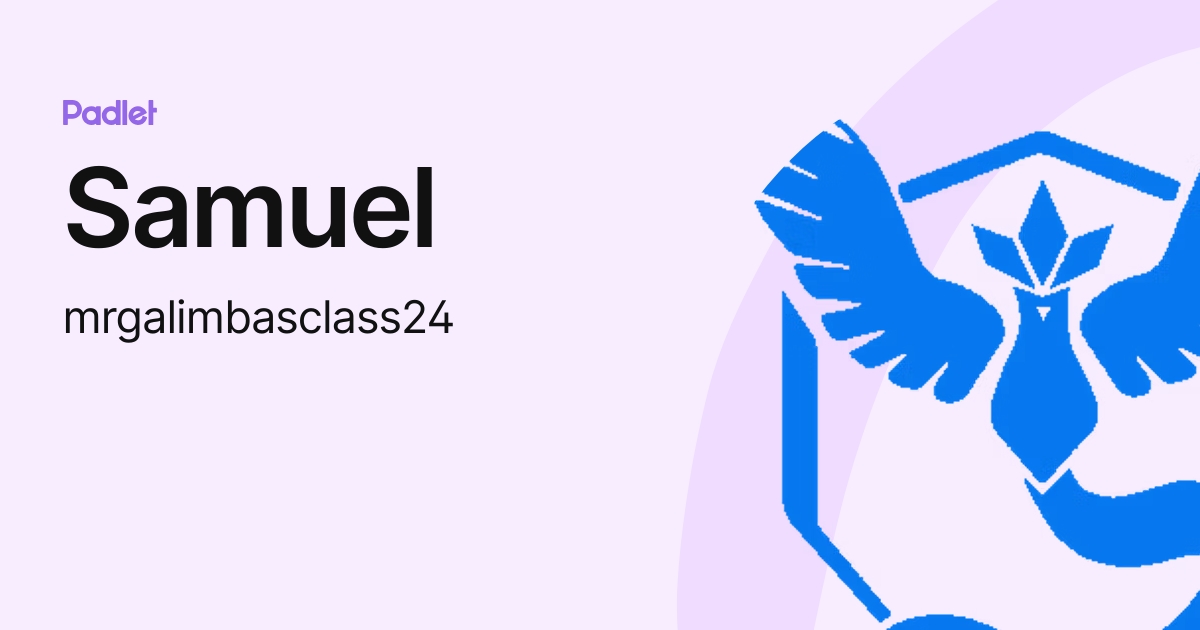 Samuel (mrgalimbasclass24) profile | Padlet