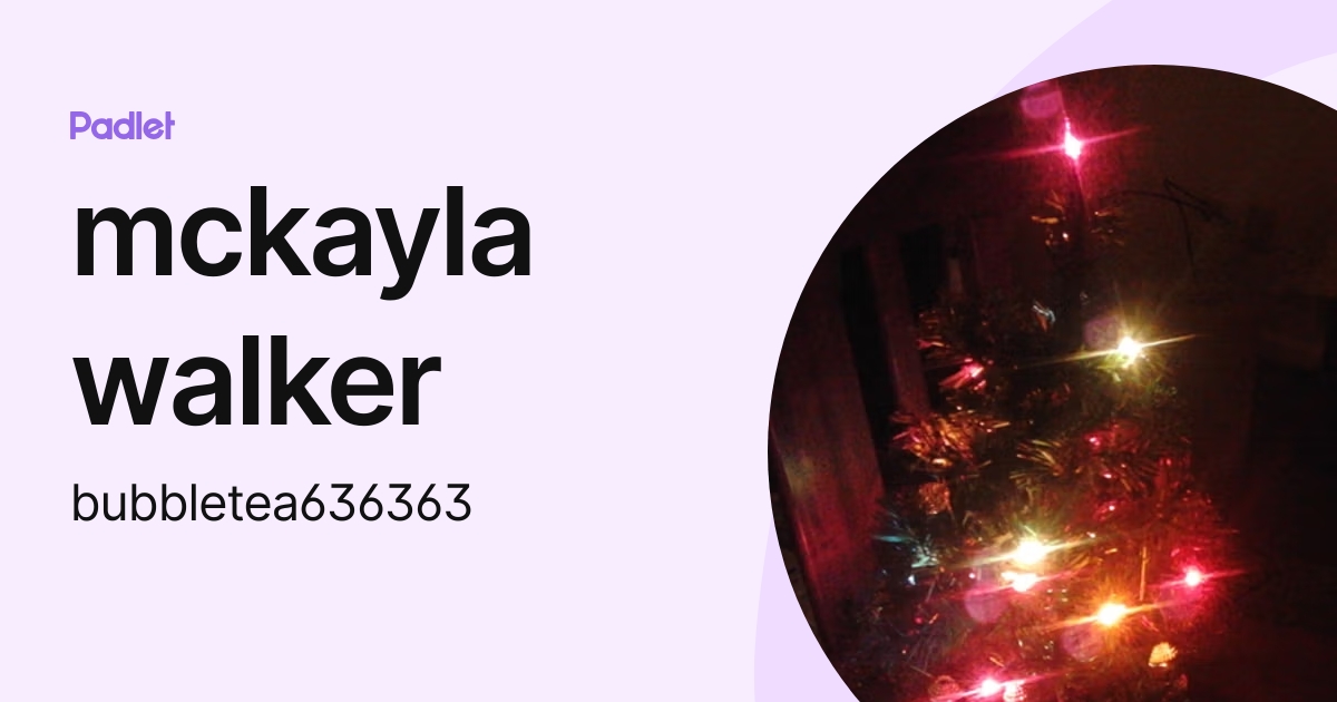 mckayla walker (bubbletea636363) profile | Padlet