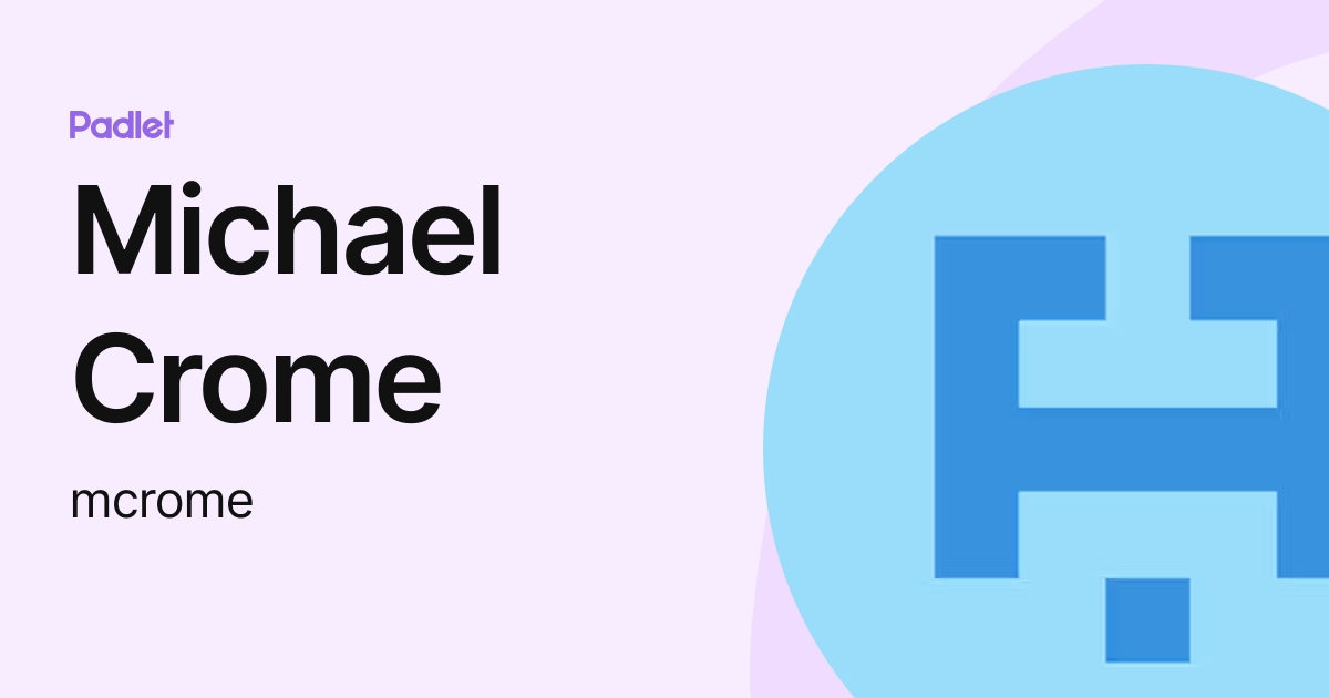 Michael Crome (mcrome) profile | Padlet