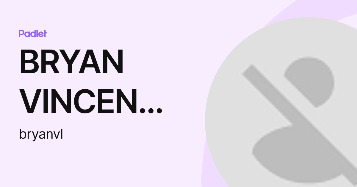 BRYAN VINCENT LIE (bryanvl) profile | Padlet