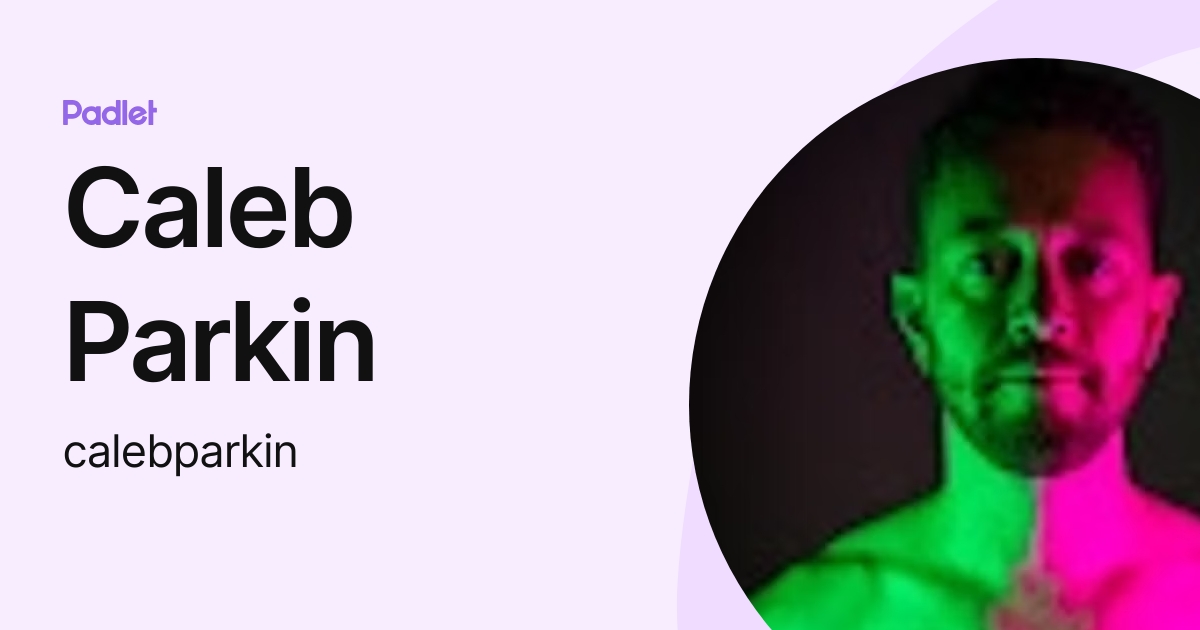 Caleb Parkin (calebparkin) profile | Padlet
