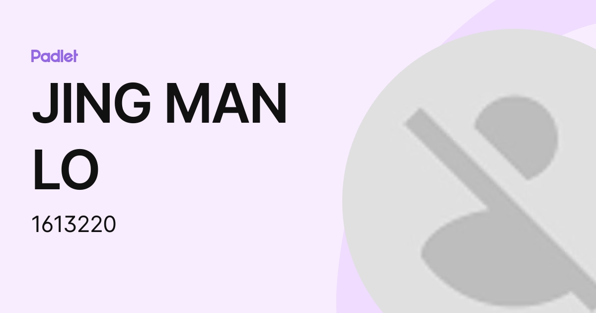 JING MAN LO (1613220) profile | Padlet