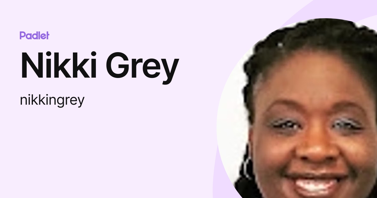 Nikki Grey (nikkingrey) profile | Padlet