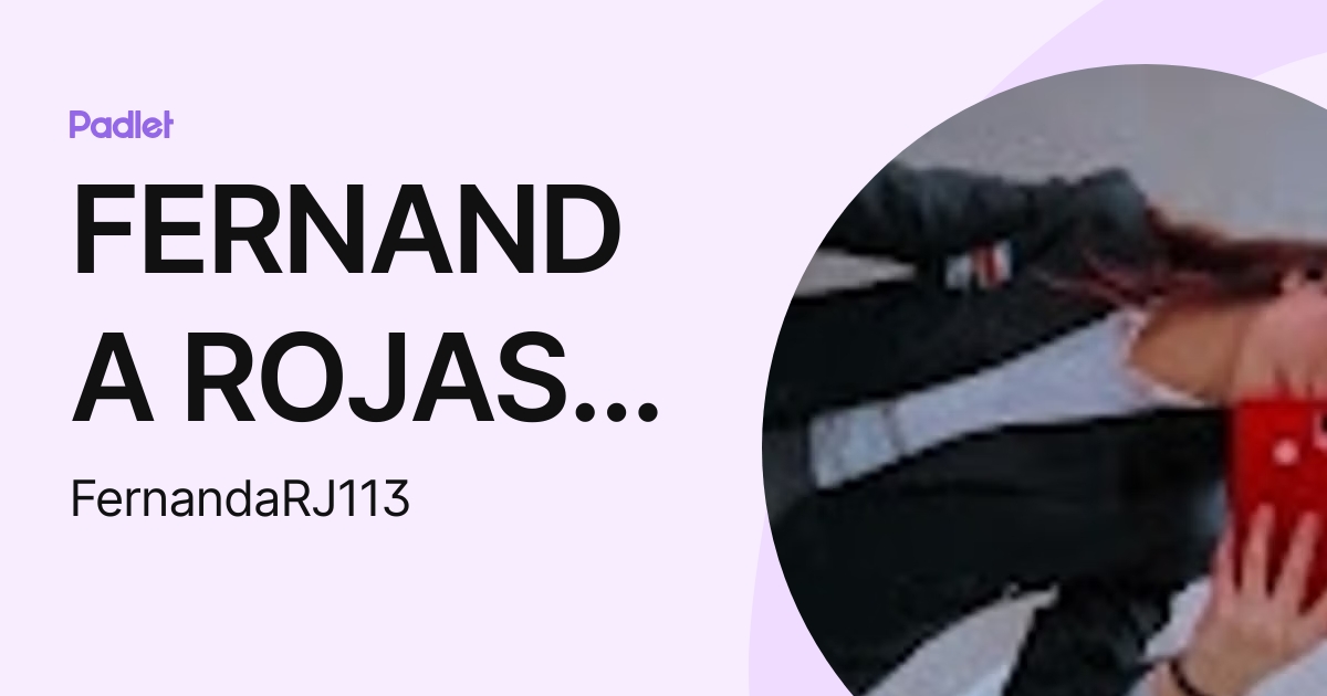 FERNANDA ROJAS JIMENEZ (FernandaRJ113) profile | Padlet