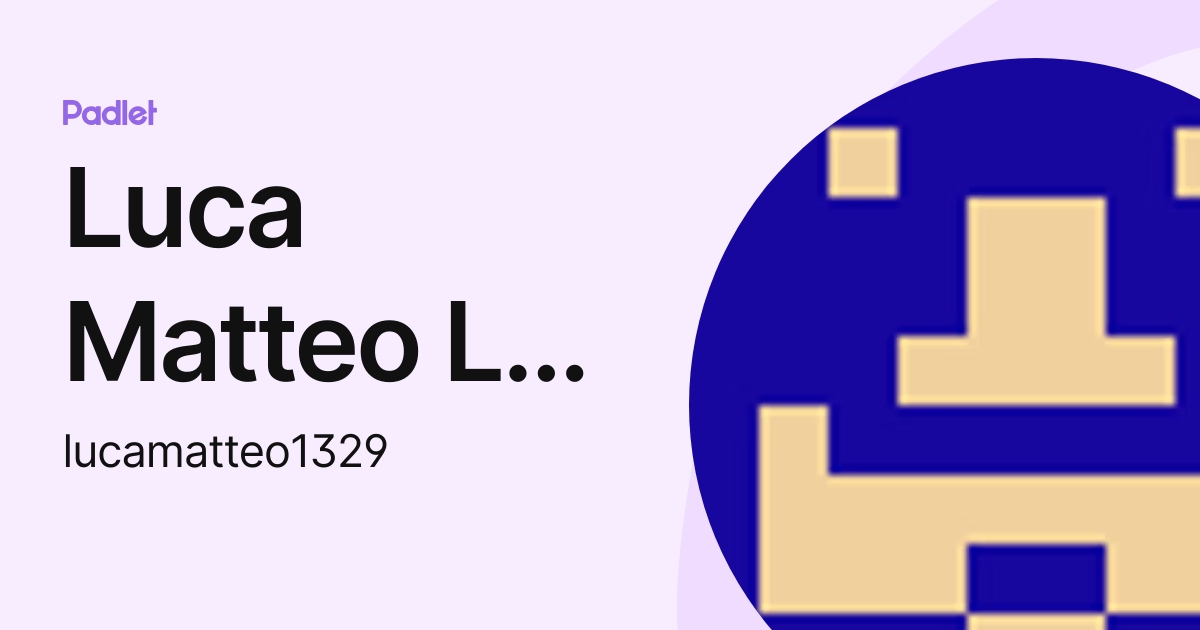 Luca Matteo La Macchia (lucamatteo1329) profile | Padlet