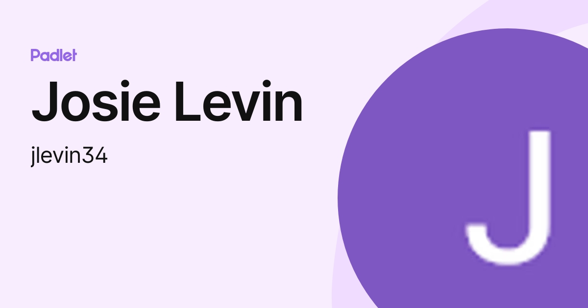 Josie Levin (jlevin34) profile | Padlet