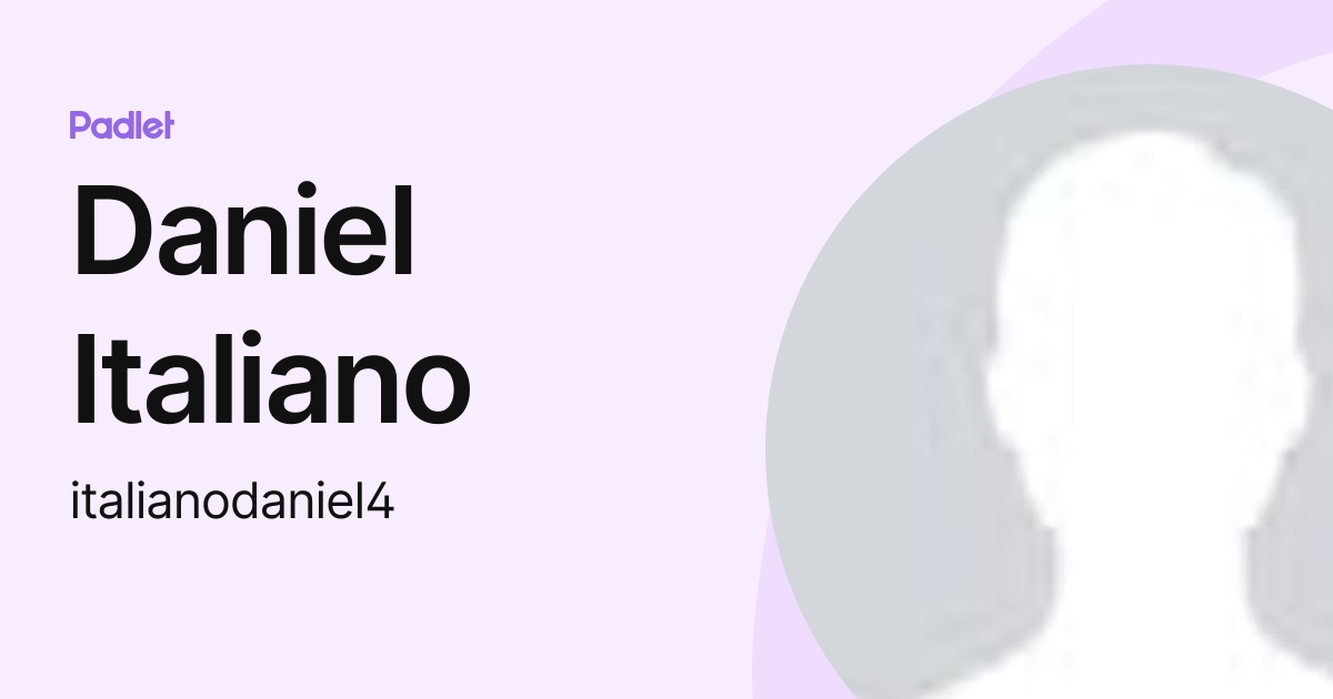 Daniel Italiano (italianodaniel4) profile | Padlet