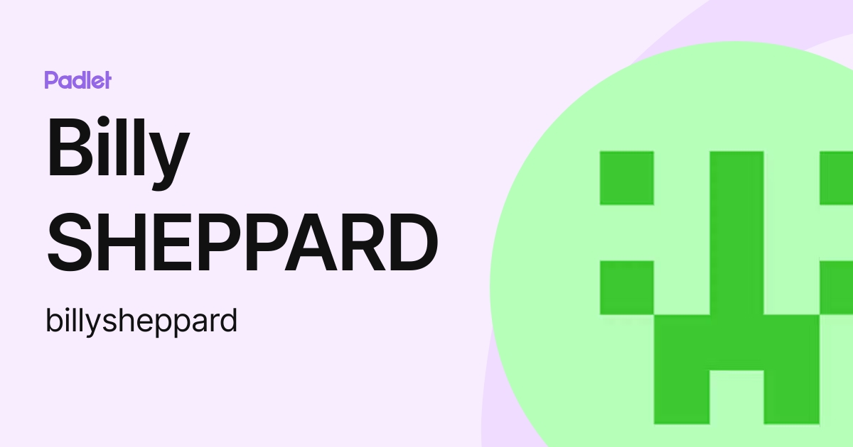 Billy SHEPPARD (billysheppard) profile | Padlet