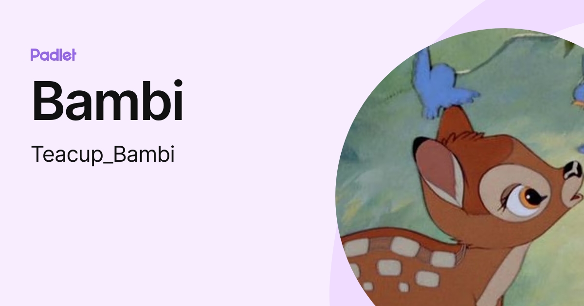 Bambi (Teacup_Bambi) profile | Padlet