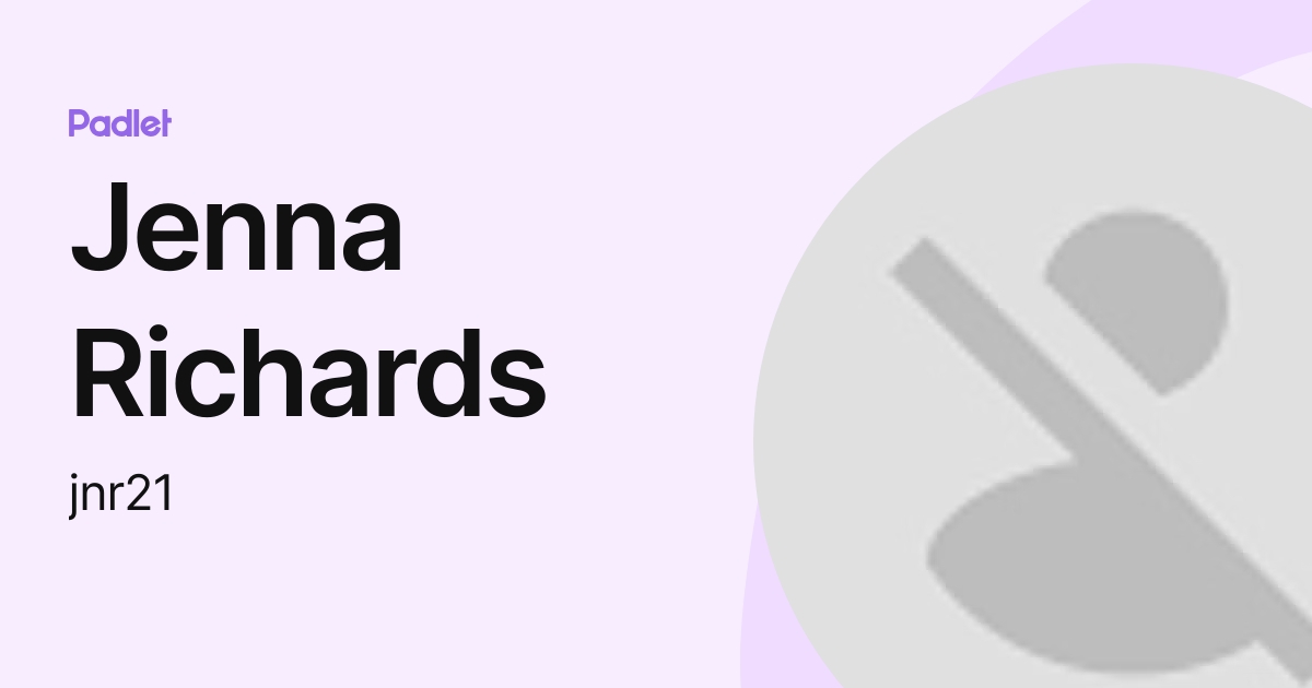 Jenna Richards (jnr21) profile | Padlet