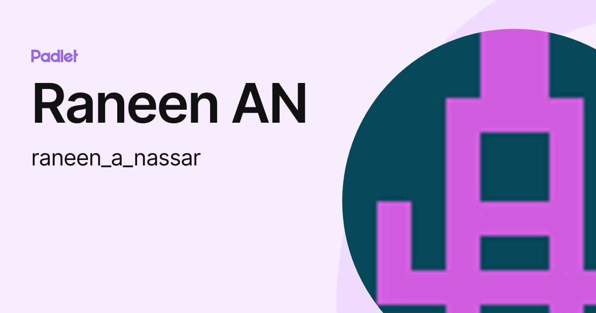 Raneen AN (raneen_a_nassar) profile | Padlet