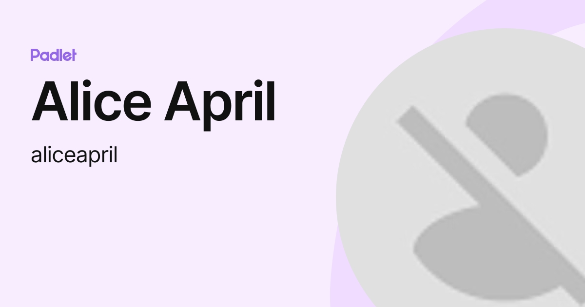 Alice April (aliceapril) profile | Padlet