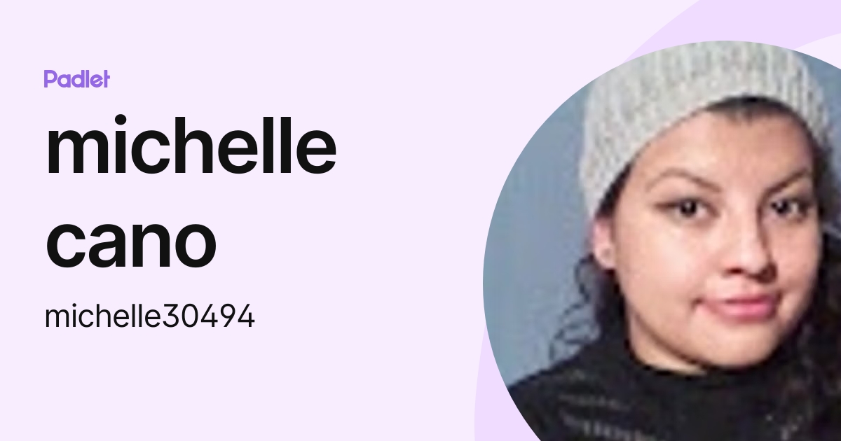 michelle cano (michelle30494) profile | Padlet