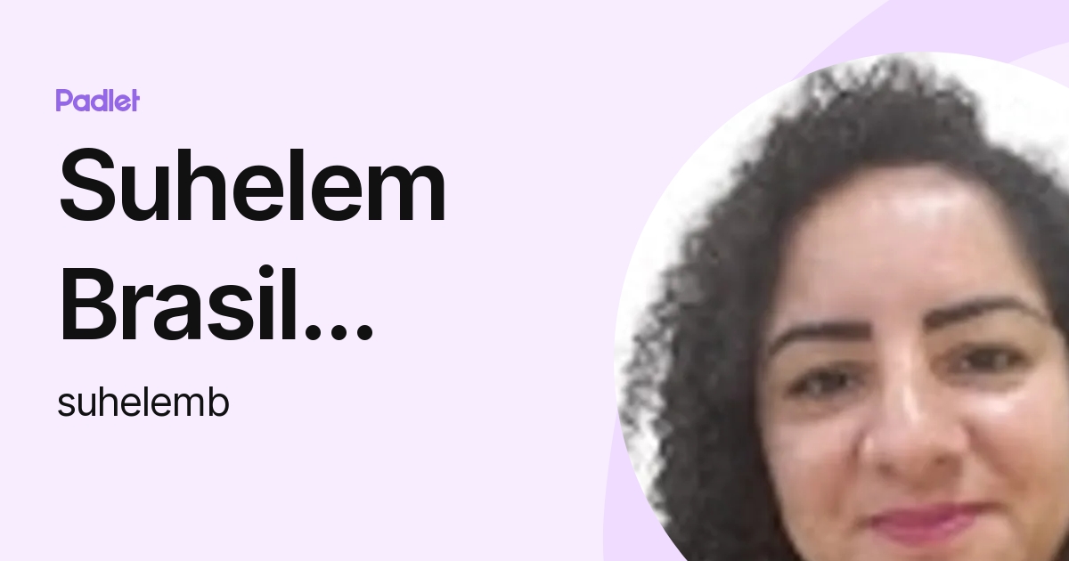 Suhelem Brasil Santos (suhelemb) profile | Padlet