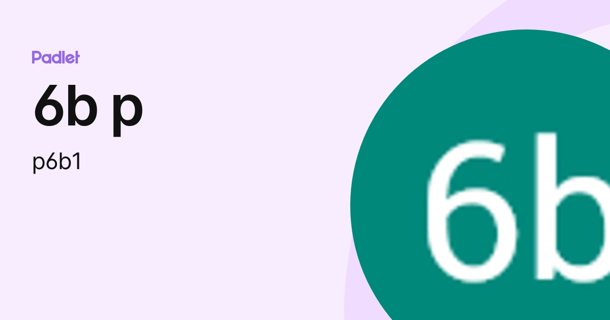 6b p (p6b1) profile | Padlet