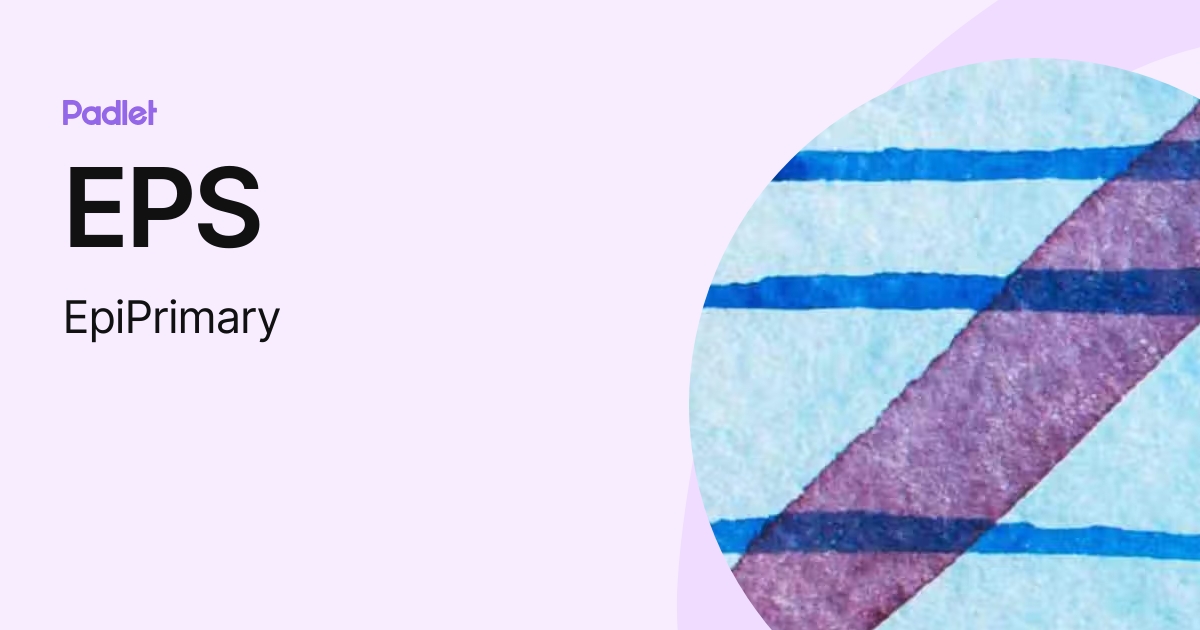 EPS (EpiPrimary) profile | Padlet
