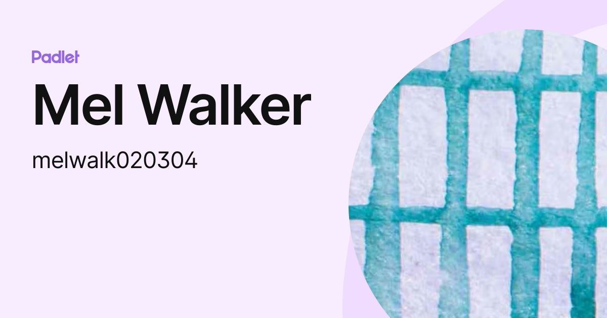 Mel Walker (melwalk020304) profile | Padlet