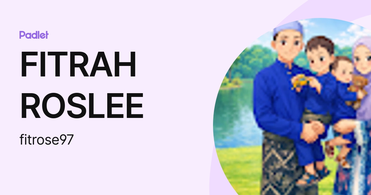 FITRAH ROSLEE (fitrose97) profile | Padlet