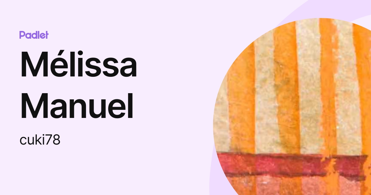 Mélissa Manuel (cuki78) profile | Padlet
