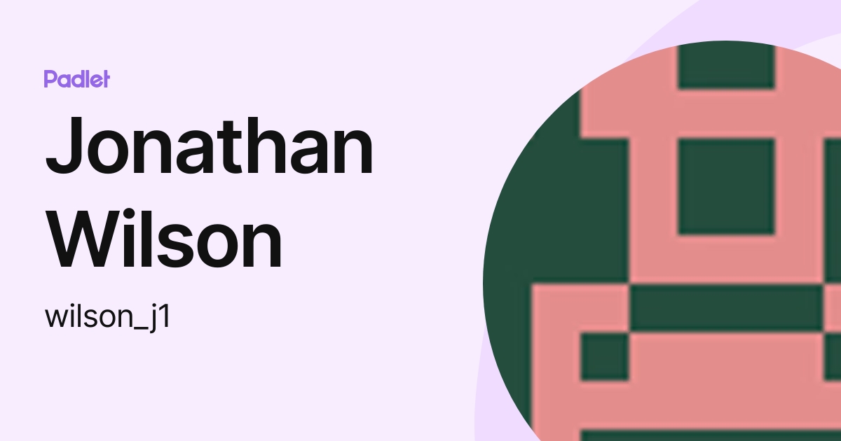 Jonathan Wilson (wilson_j1) profile | Padlet