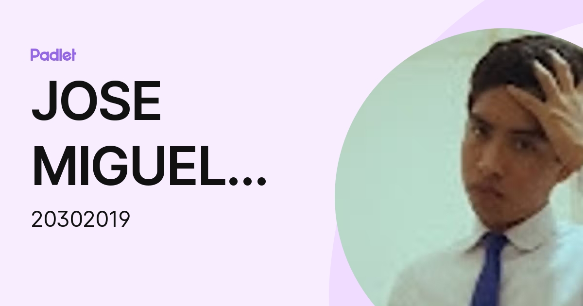 JOSE MIGUEL IBARRA ESPARZA (20302019) profile | Padlet