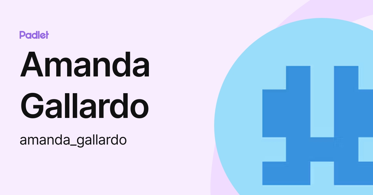 Amanda Gallardo (amanda_gallardo) profile | Padlet