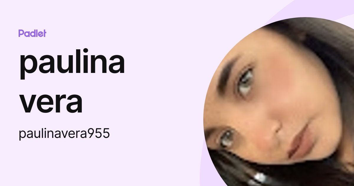 paulina vera (paulinavera955) profile | Padlet