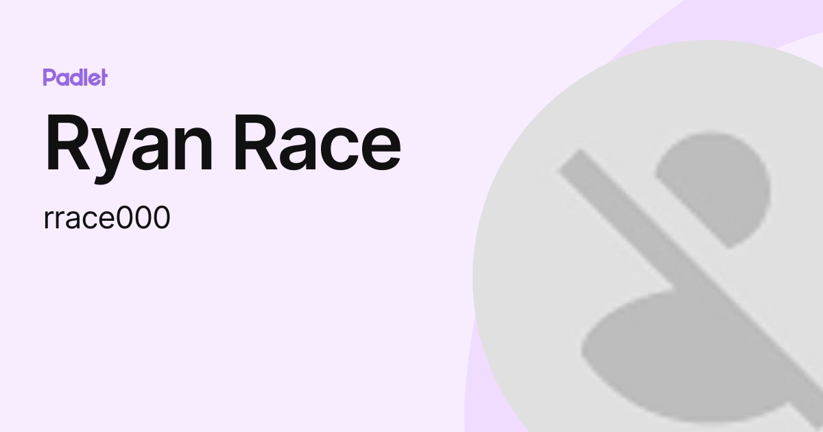 Ryan Race (rrace000) profile | Padlet