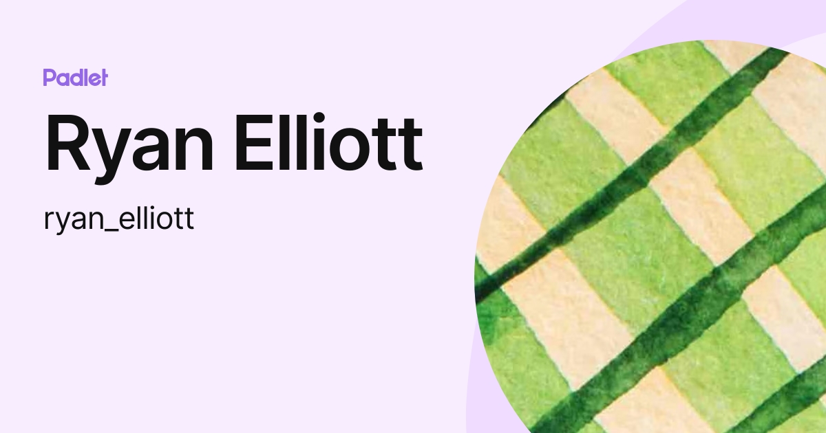 Ryan Elliott (ryan_elliott) profile | Padlet
