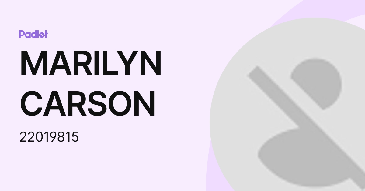 MARILYN CARSON (22019815) profile | Padlet