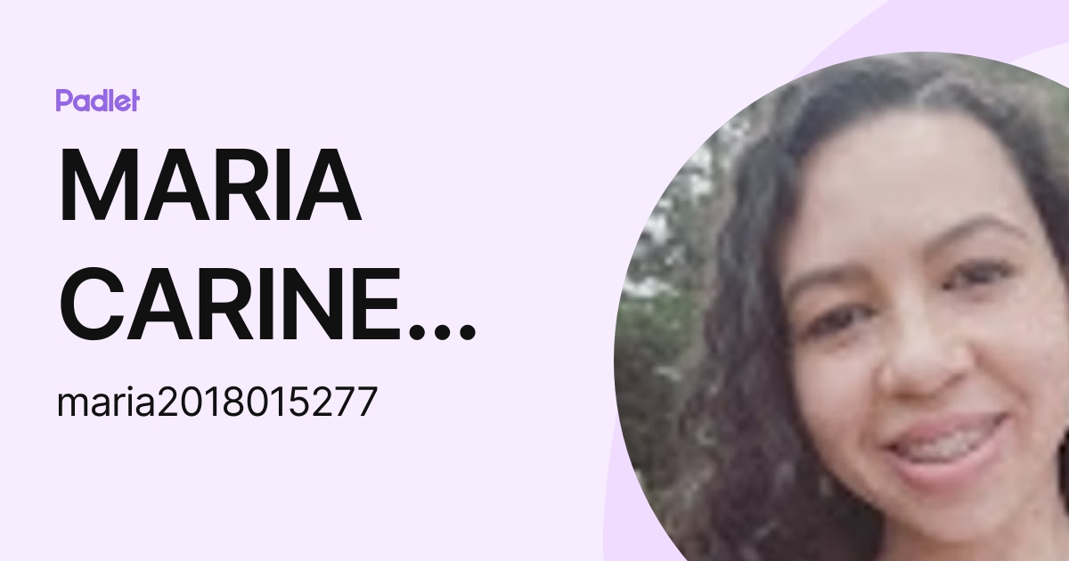 MARIA CARINE NUNES DA SILVA (maria2018015277) profile | Padlet