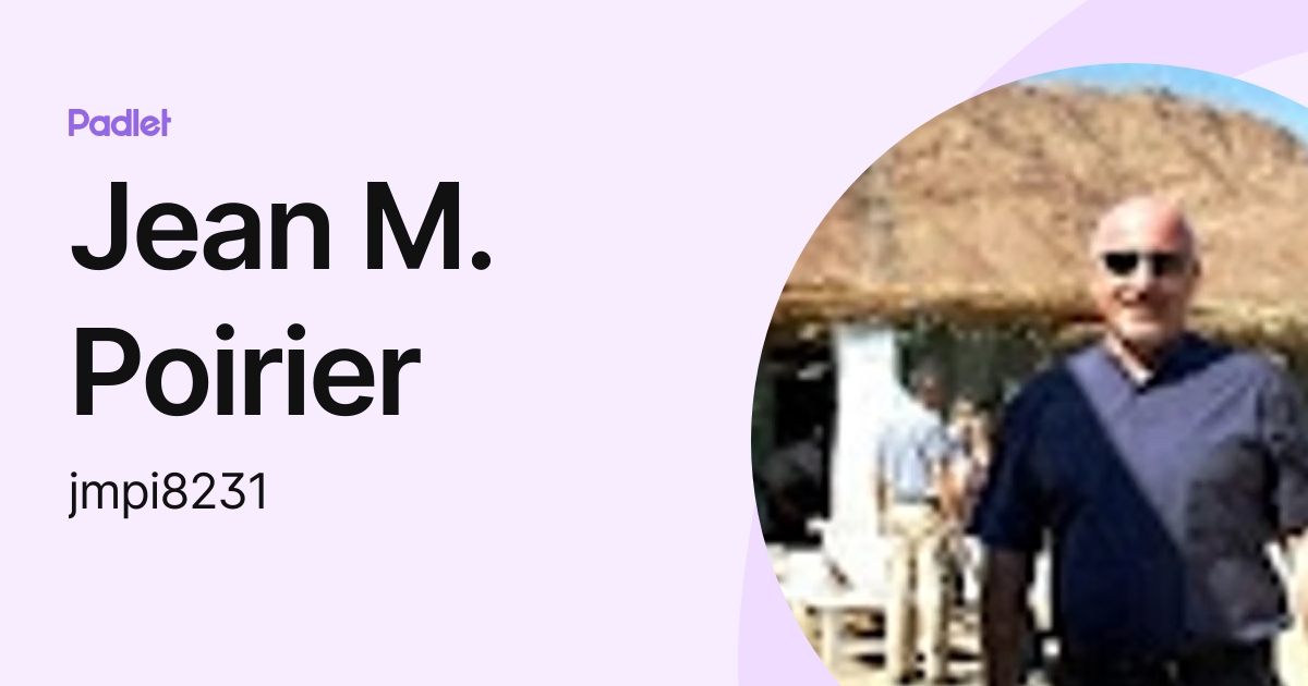 Jean M. Poirier (jmpi8231) profile | Padlet
