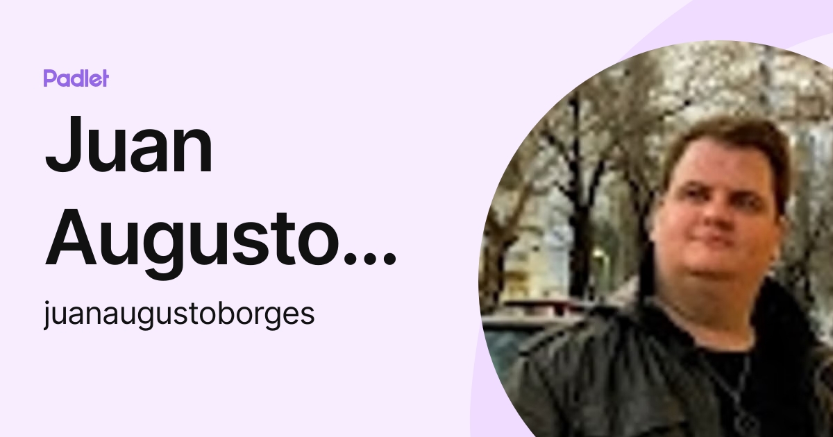 Juan Augusto Borges (juanaugustoborges) profile | Padlet