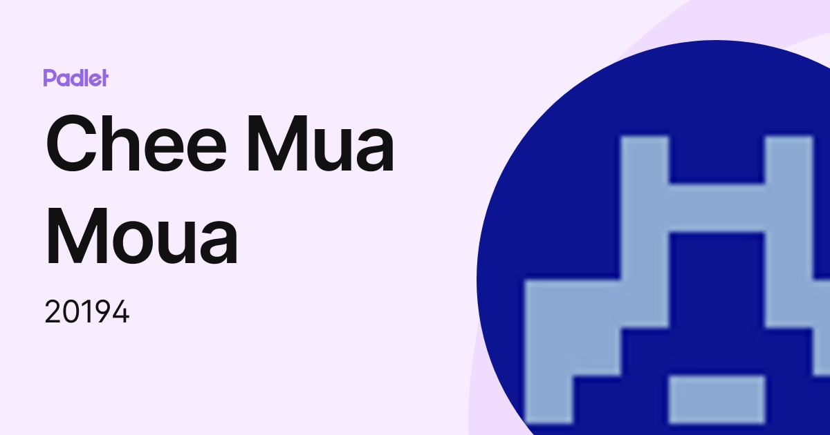 Chee Mua Moua (20194) profile | Padlet
