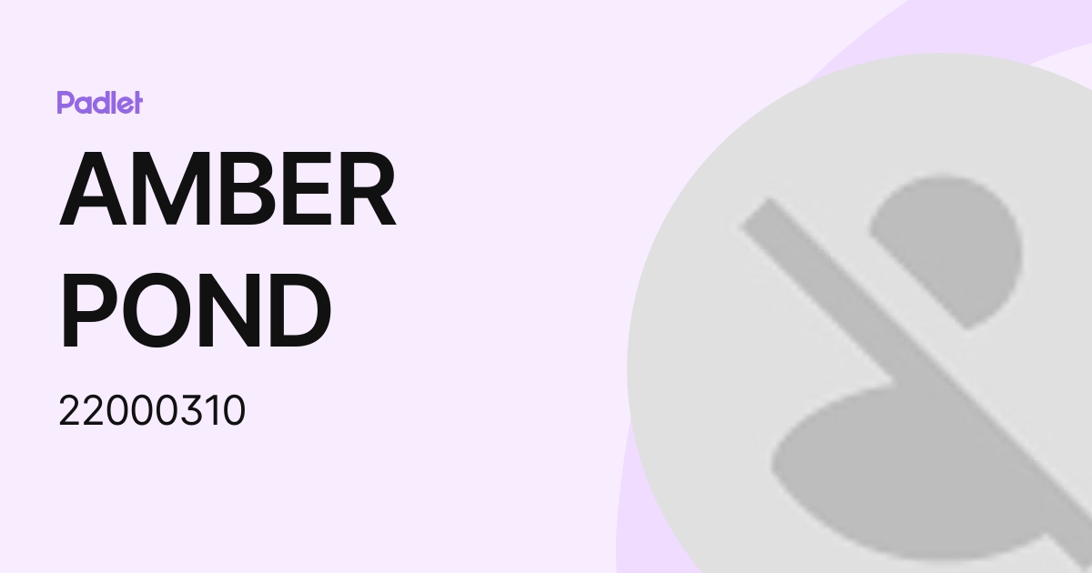 AMBER POND (22000310) profile | Padlet