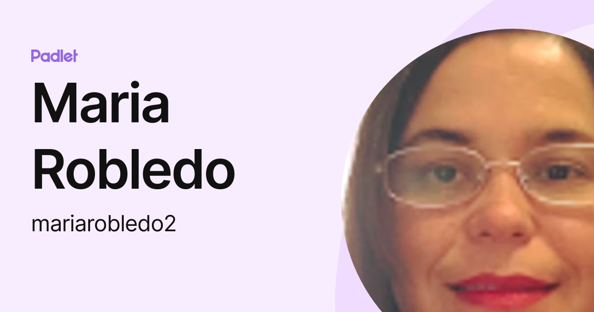Maria Robledo (mariarobledo2) profile | Padlet