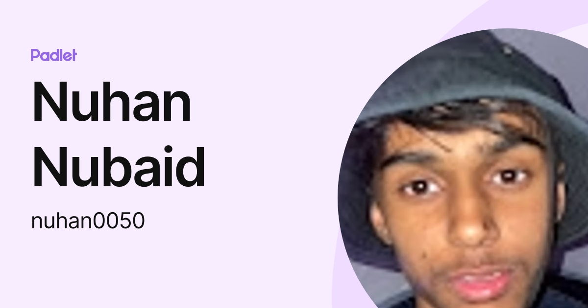 Nuhan Nubaid (nuhan0050) profile | Padlet