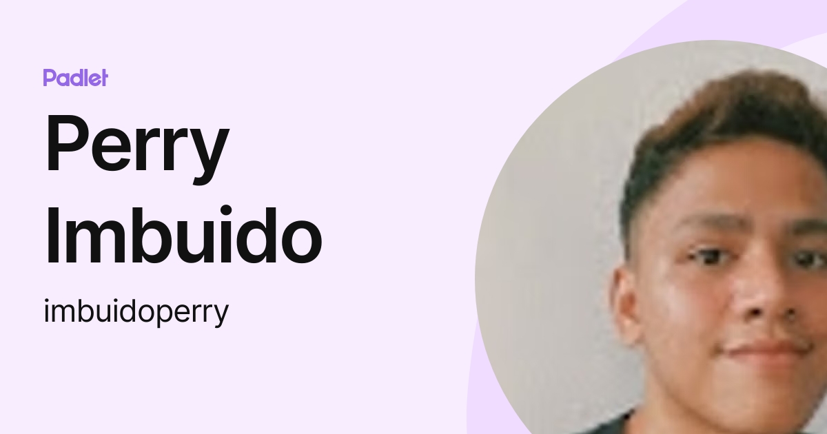 Perry Imbuido (imbuidoperry) profile | Padlet