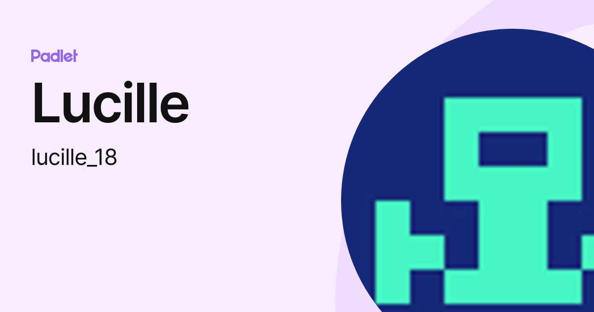 Lucille (lucille_18) profile | Padlet