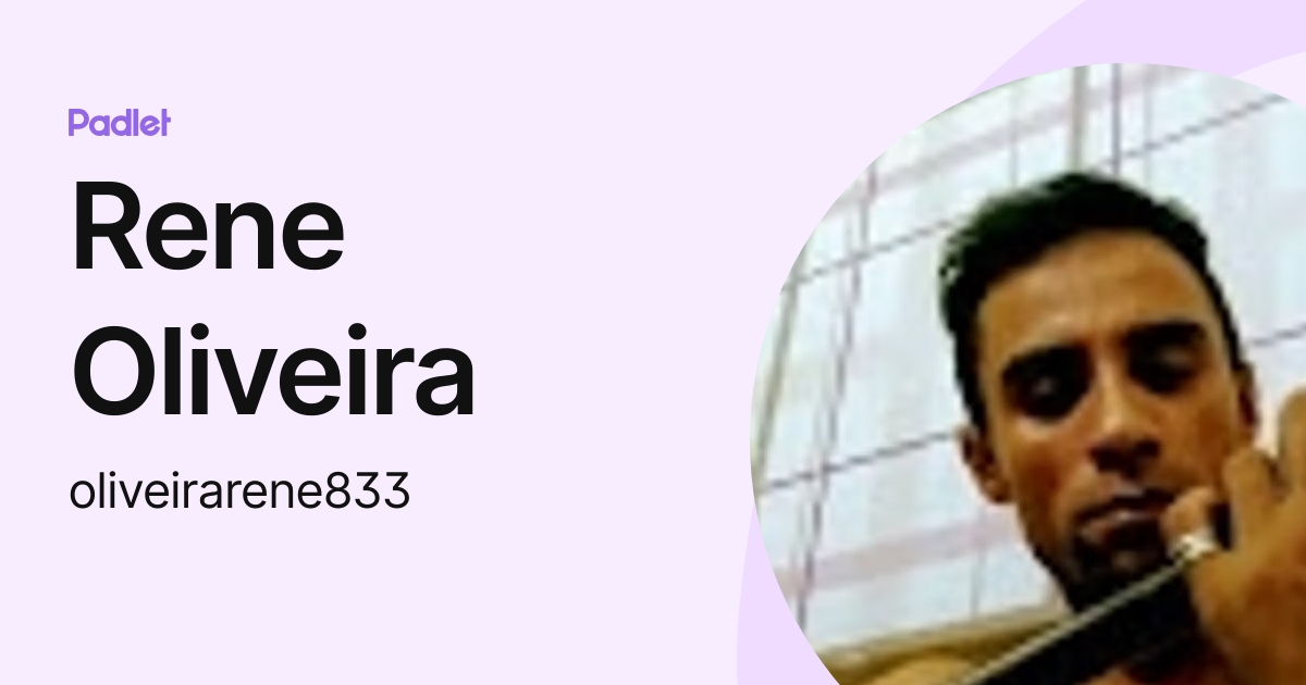 Rene Oliveira (oliveirarene833) profile | Padlet