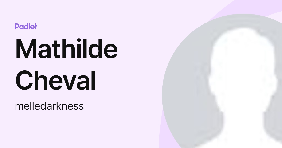 Mathilde Cheval (melledarkness) profile | Padlet
