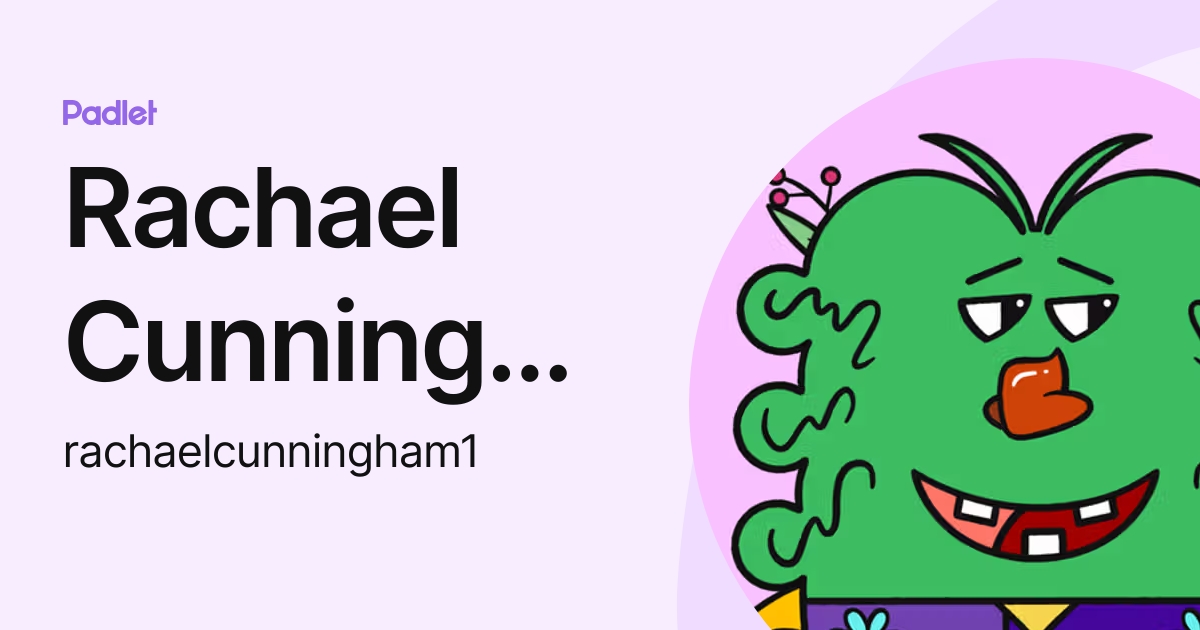 Rachael Cunningham (rachaelcunningham1) profile | Padlet