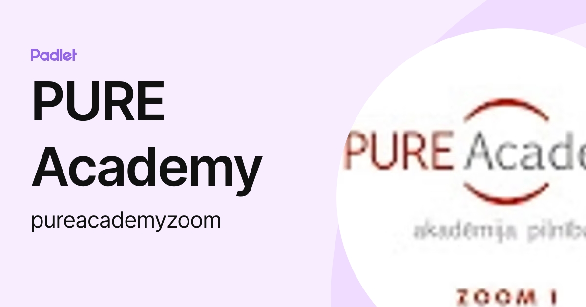 PURE Academy (pureacademyzoom) profile | Padlet