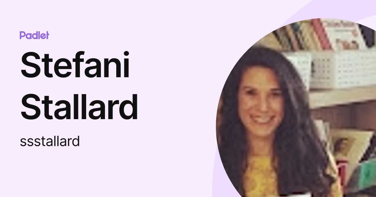 Stefani Stallard (ssstallard) profile | Padlet