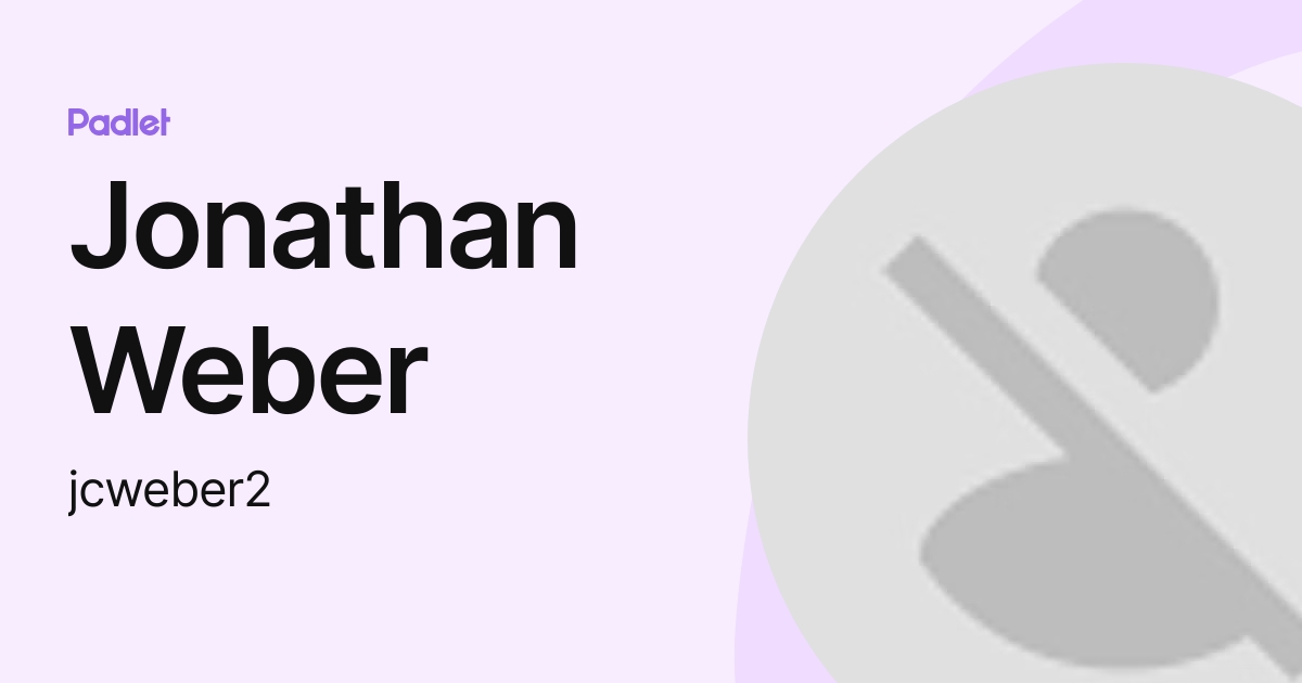 Jonathan Weber (jcweber2) profile | Padlet