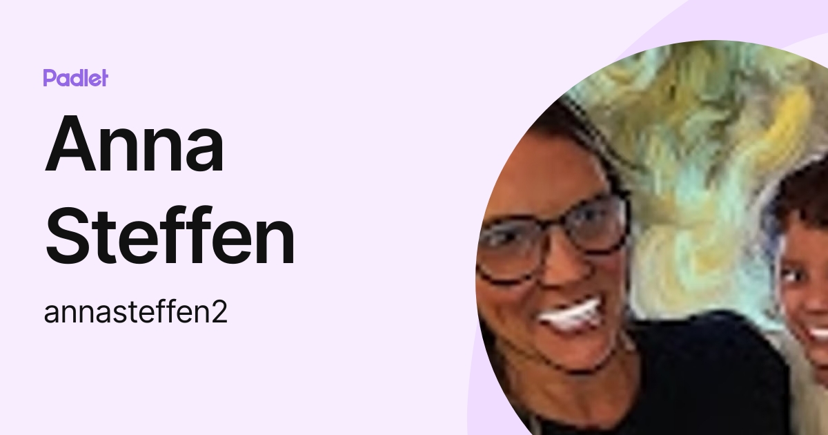 Anna Steffen (annasteffen2) profile | Padlet
