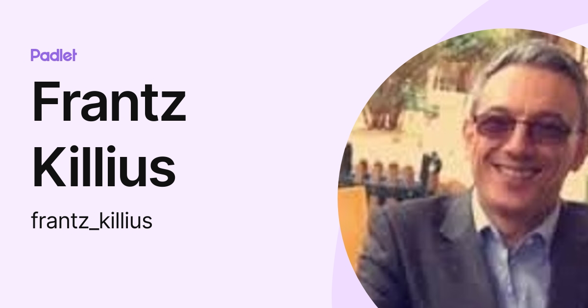 Frantz Killius (frantz_killius) profile | Padlet