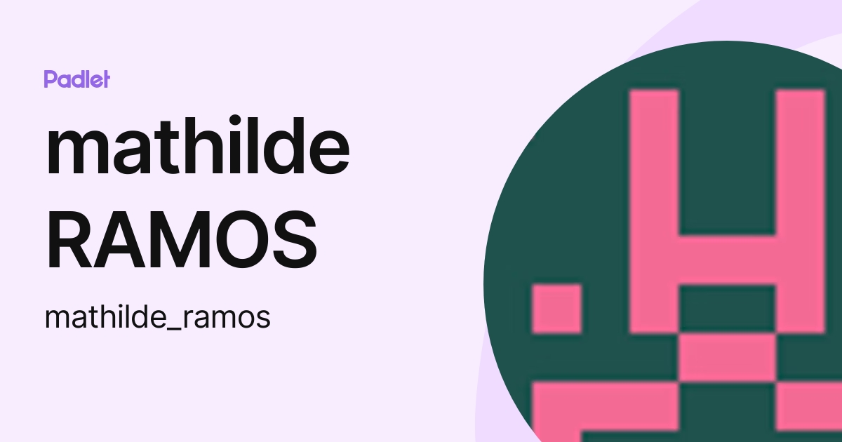 mathilde RAMOS (mathilde_ramos) profile | Padlet